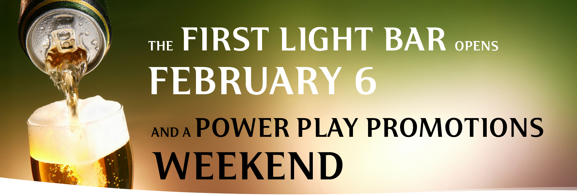 First Light Bar Launch + Power Play Weekend | First Light Casino